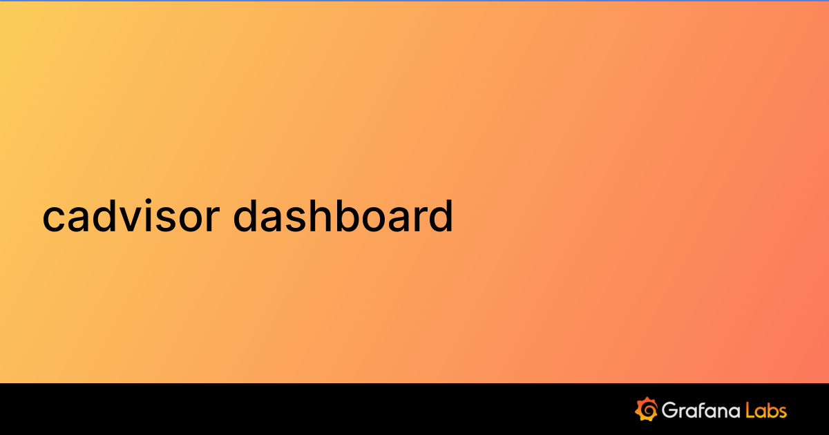 cadvisor dashboard | Grafana Labs